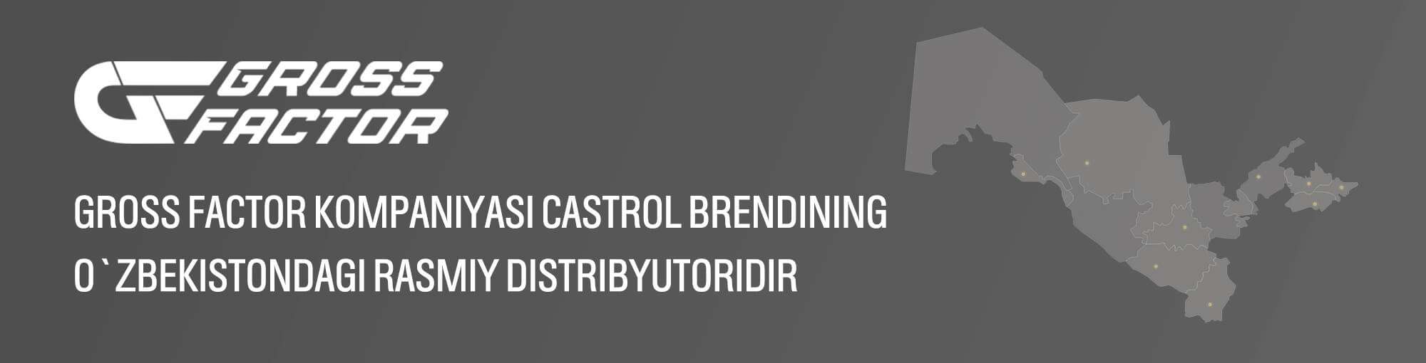 Gross Factor kompaniyasi Castrol brendining O`zbekistondagi rasmiy ...