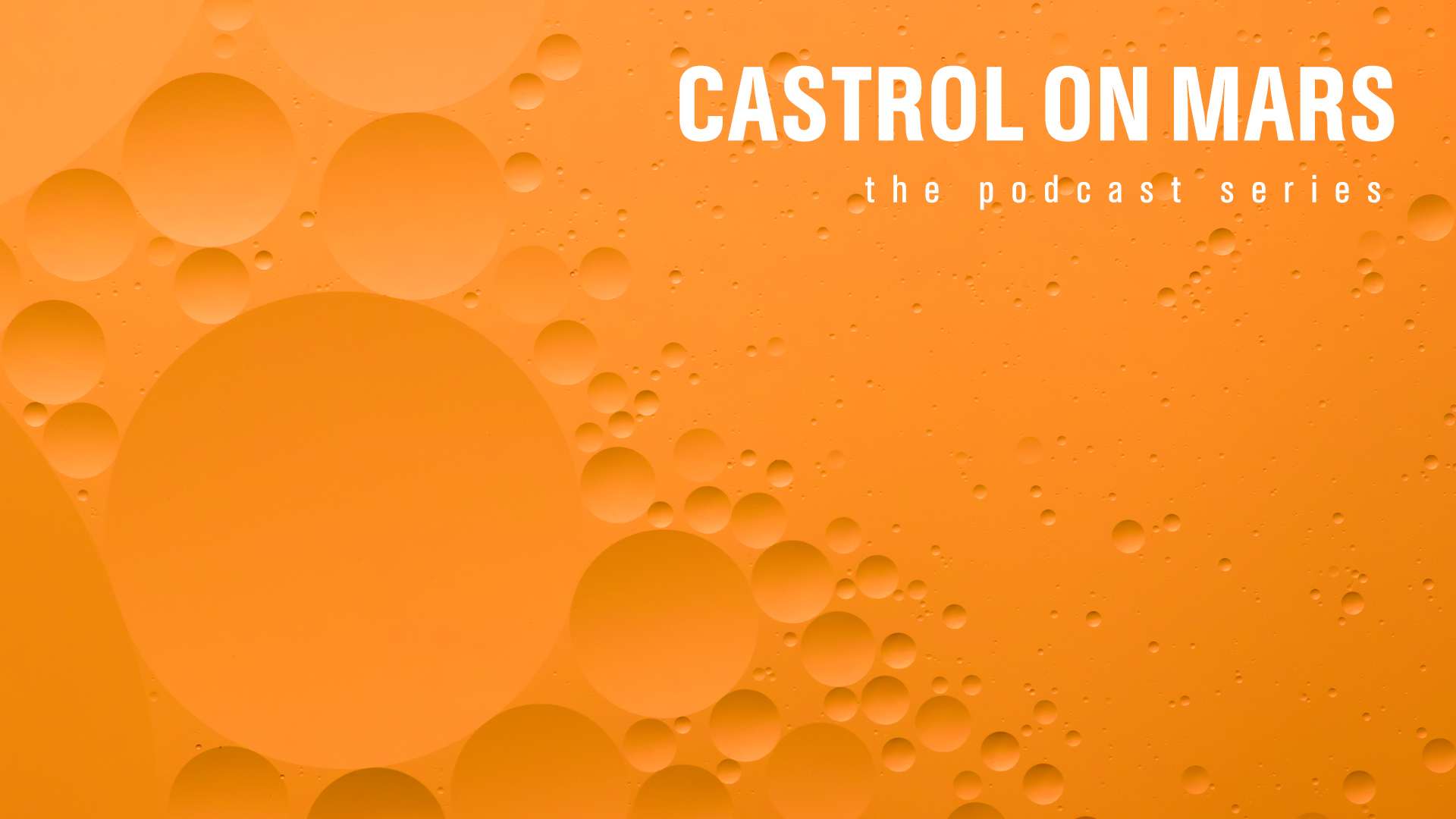 CASTROL ON MARS PODCAST SERIES | CASTROL SINGAPORE